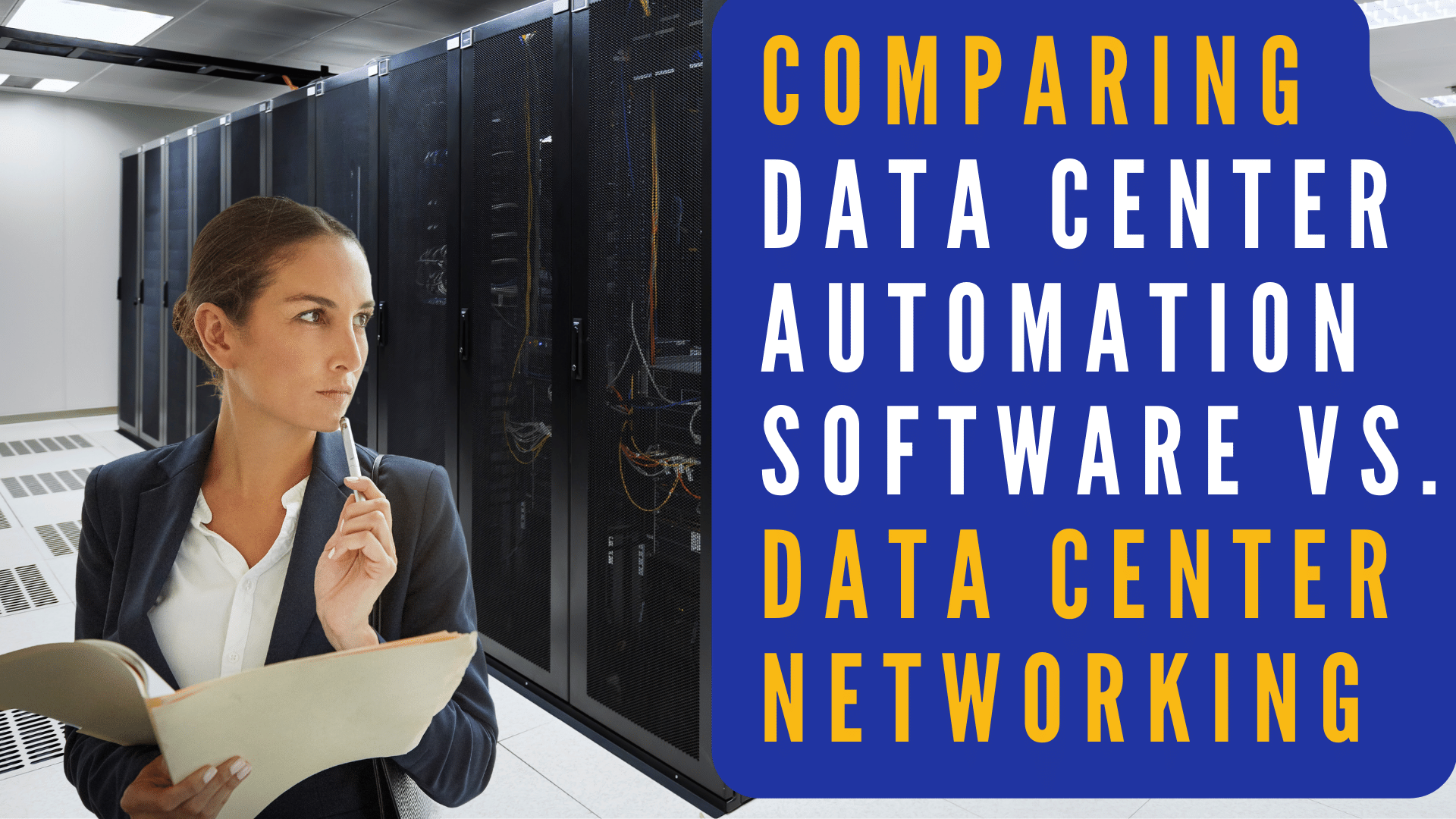 Comparing Data Center Automation Software vs. Data Center Networking Comparing Data Center Automation Software vs. Data Center Networking